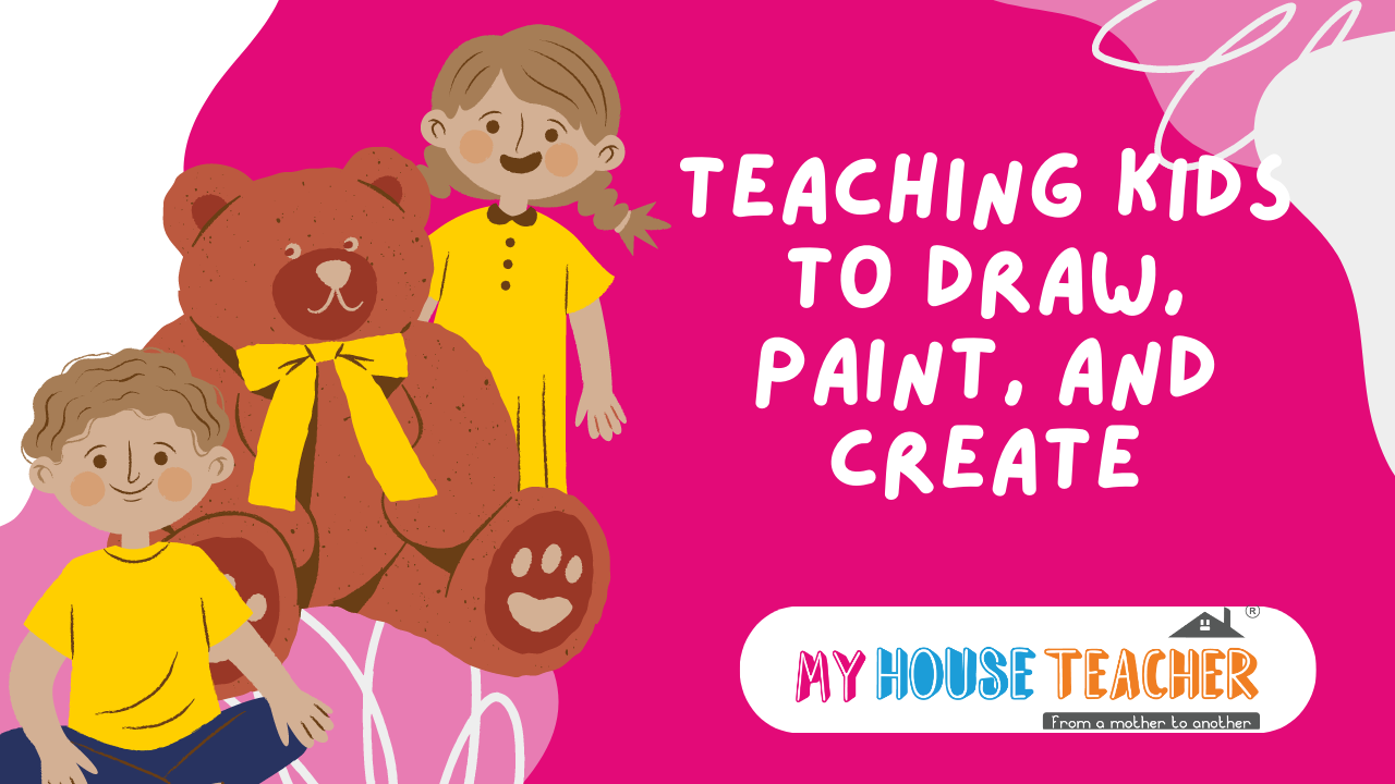 Teaching Kids to Draw, Paint, and Create